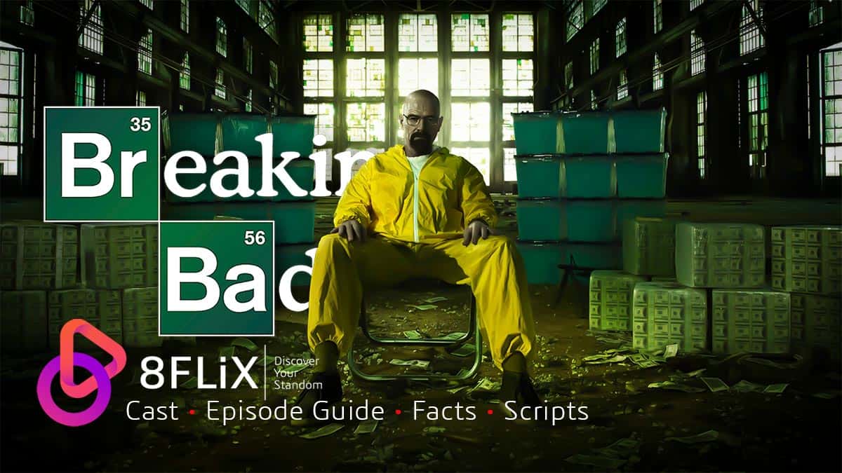 Breaking Bad (2008-2013) | Cast • Guide • Facts • Scripts - 8FLiX